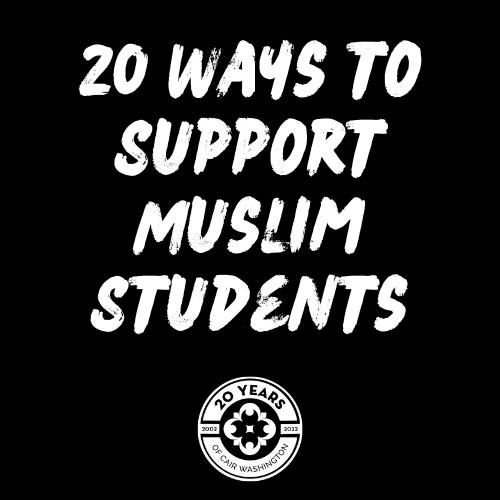 20 Ways to Support Muslim Students | CAIR Washington